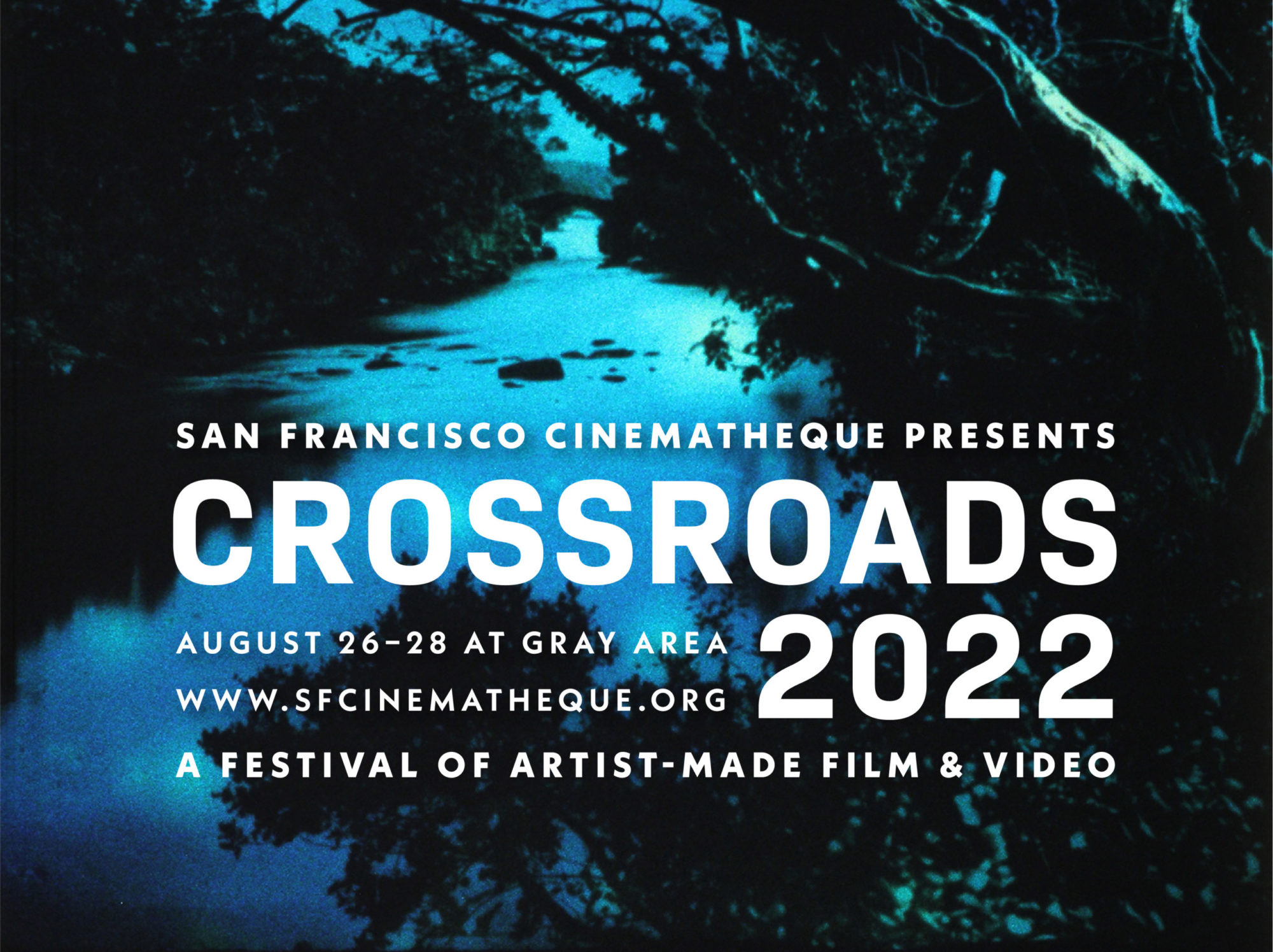 San Francisco Cinematheque & Gray Area present Crossroads 2022 - Gray Area