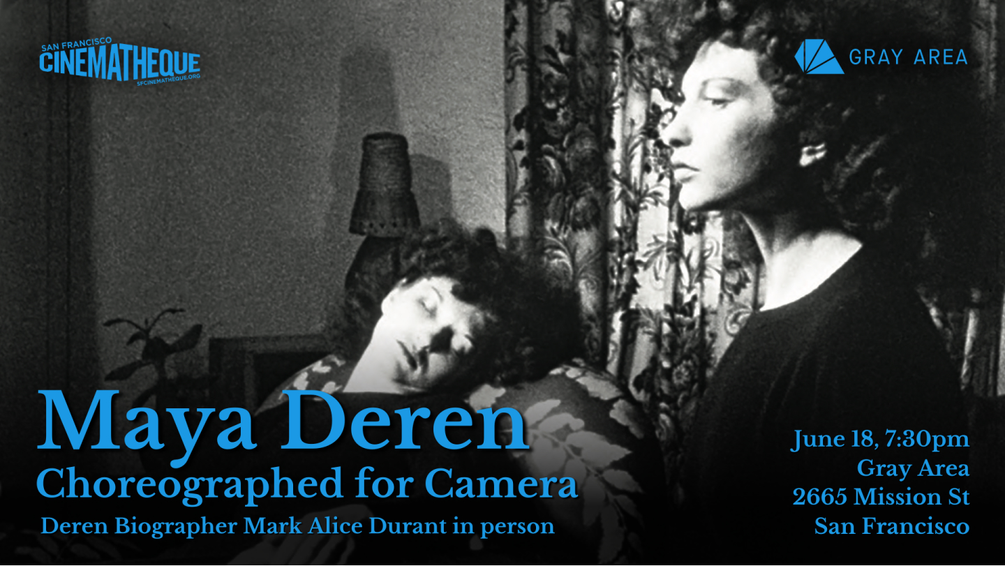 San Francisco Cinematheque presents Maya Deren: Choreographed for Camera - Gray Area